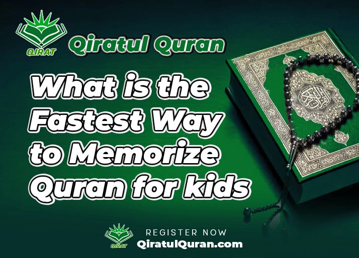 What Is The Fastest Way To Memorize Quran For Kids QiratulQuran What Is The Fastest Way To Memorize Quran For Kids QiratulQuran